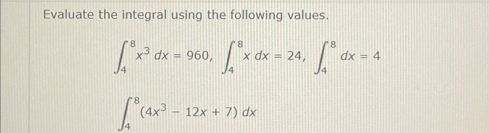 Solved Evaluate the integral using the following | Chegg.com