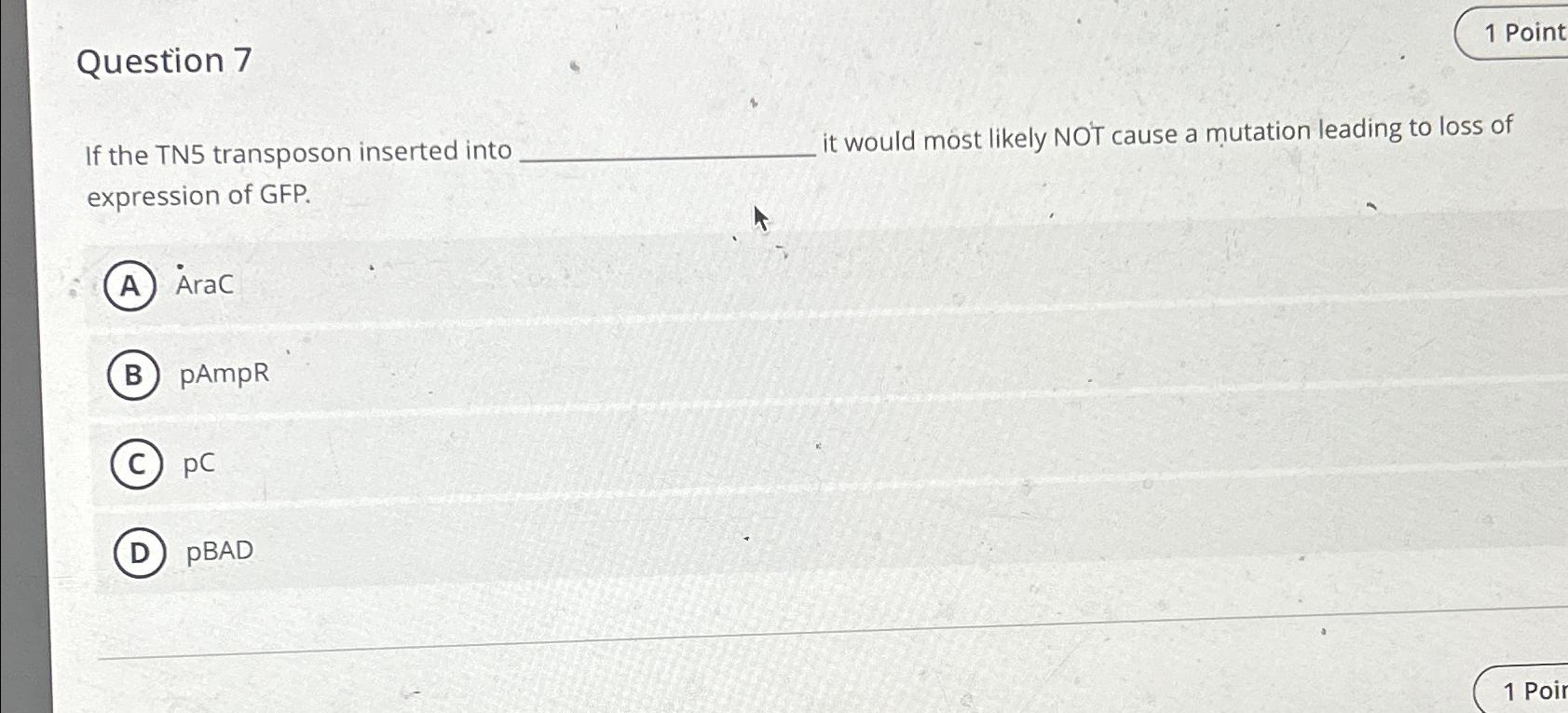 Solved Question 71 ﻿PointIf the TN5 ﻿transposon inserted | Chegg.com