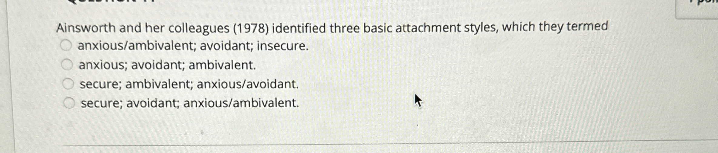 Solved Ainsworth and her colleagues (1978) ﻿identified three | Chegg.com