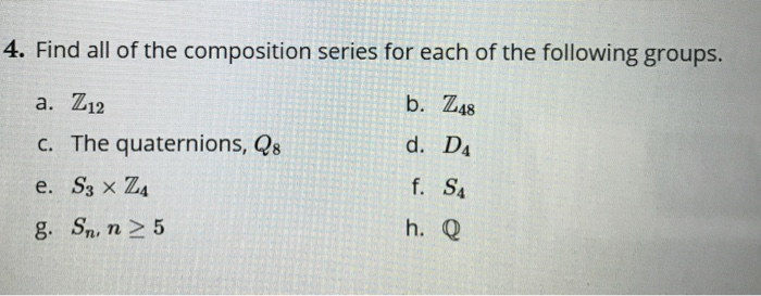 Solved 4. Find all of the composition series for each of the | Chegg.com