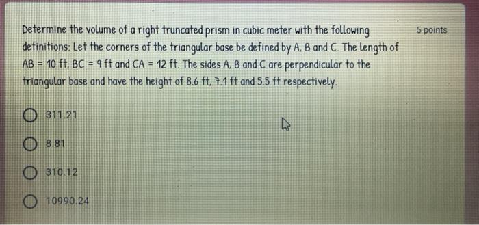 Solved 5 points Determine the volume of a right truncated | Chegg.com