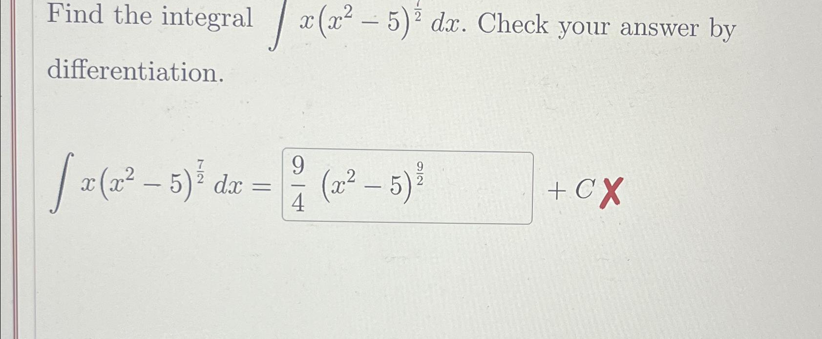 Solved Find the integral ∫﻿﻿x(x2-5)12dx. ﻿Check your answer | Chegg.com