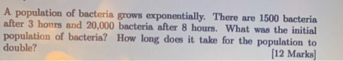 Solved A population of bacteria grows exponentially. There | Chegg.com