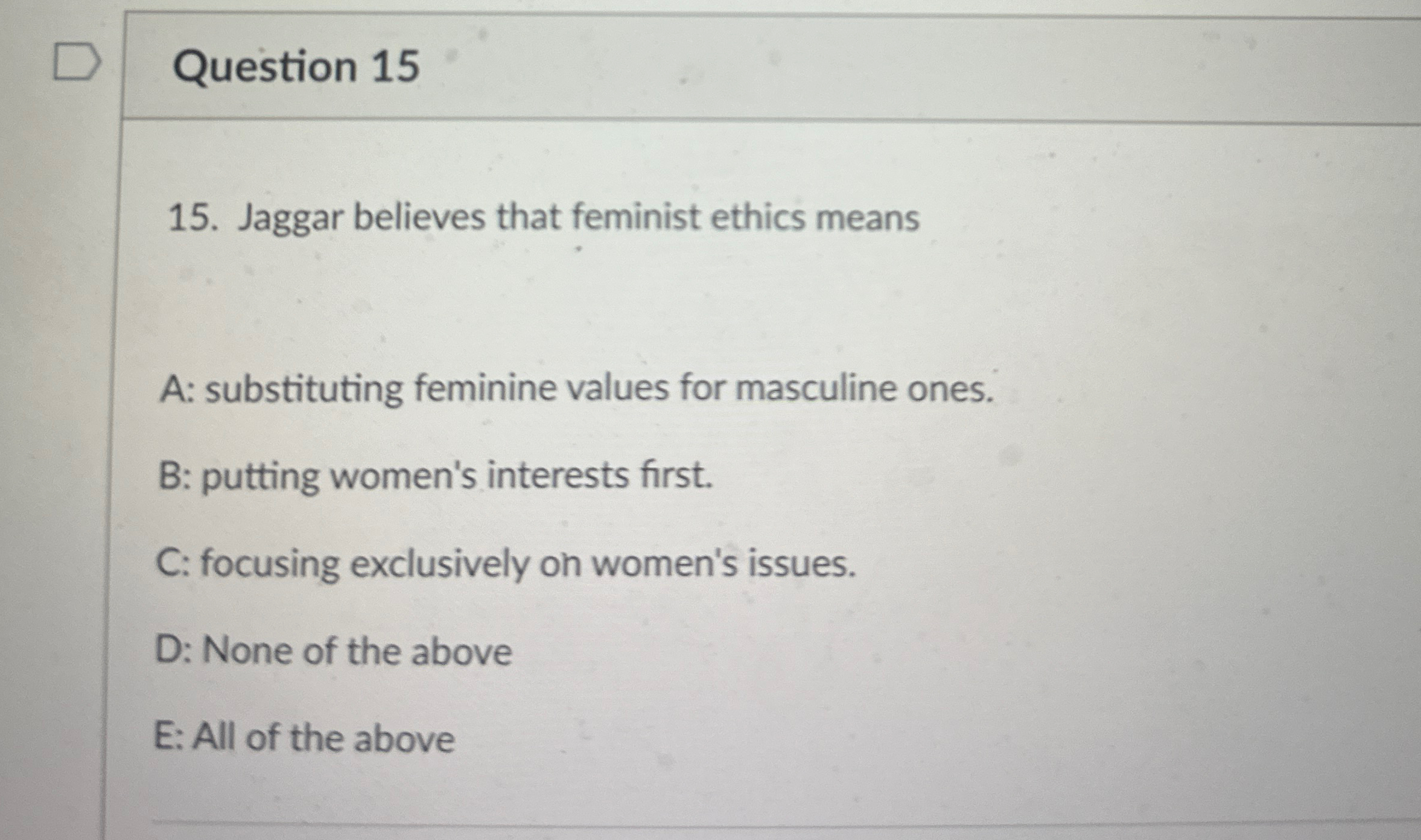 Solved Question 1515. ﻿Jaggar believes that feminist ethics | Chegg.com
