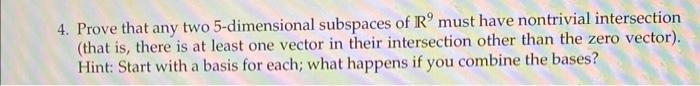 Solved 4. Prove that any two 5 -dimensional subspaces of R9 | Chegg.com
