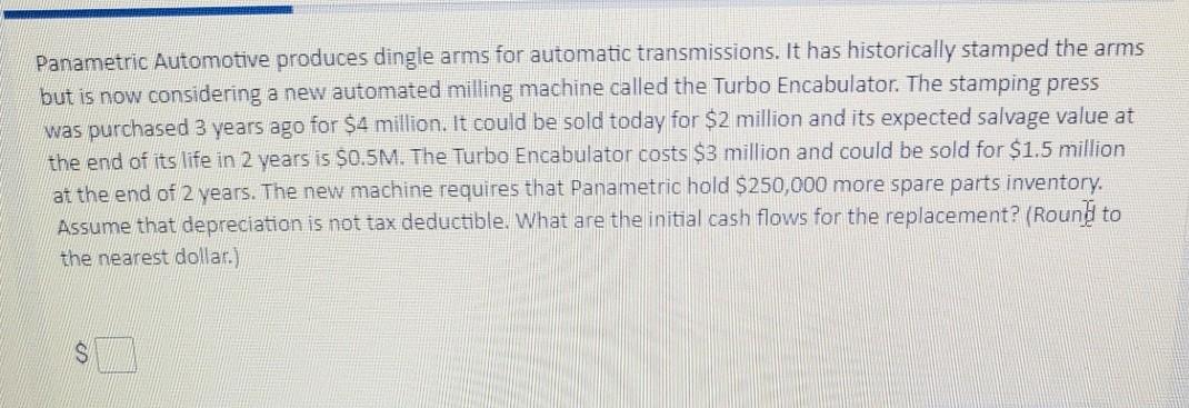 Solved Panametric Automotive produces dingle arms for | Chegg.com