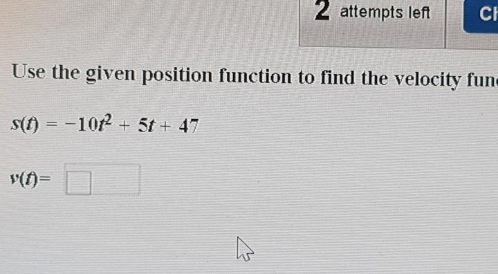 Solved 2 attempts left CH Use the given position function to | Chegg.com