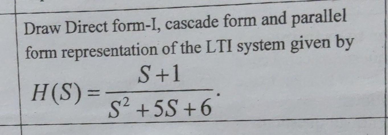 Solved draw direct form 1, cascade form and parallel form | Chegg.com Solved draw direct form 1, cascade form and parallel form | Chegg.com
