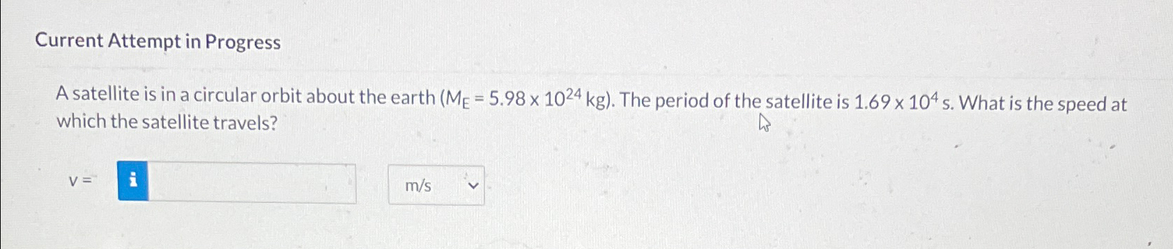 Solved Current Attempt in ProgressA satellite is in a | Chegg.com