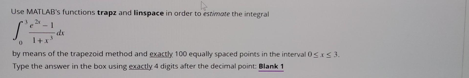 Solved Use MATLAB's functions trapz and linspace in order to | Chegg.com