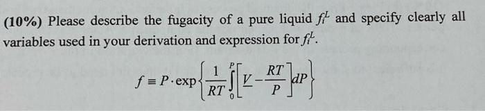 Solved (10%) Please describe the fugacity of a pure liquid | Chegg.com