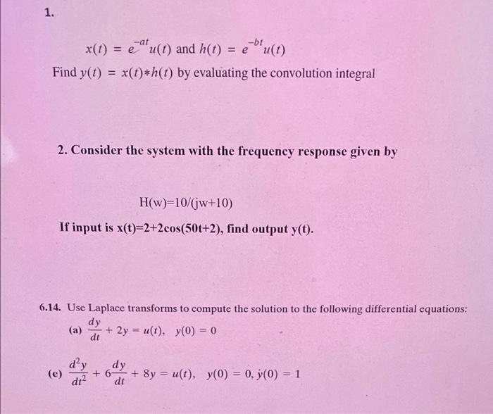 Solved x(t)=e−atu(t) and h(t)=e−btu(t) Find y(t)=x(t)∗h(t) | Chegg.com