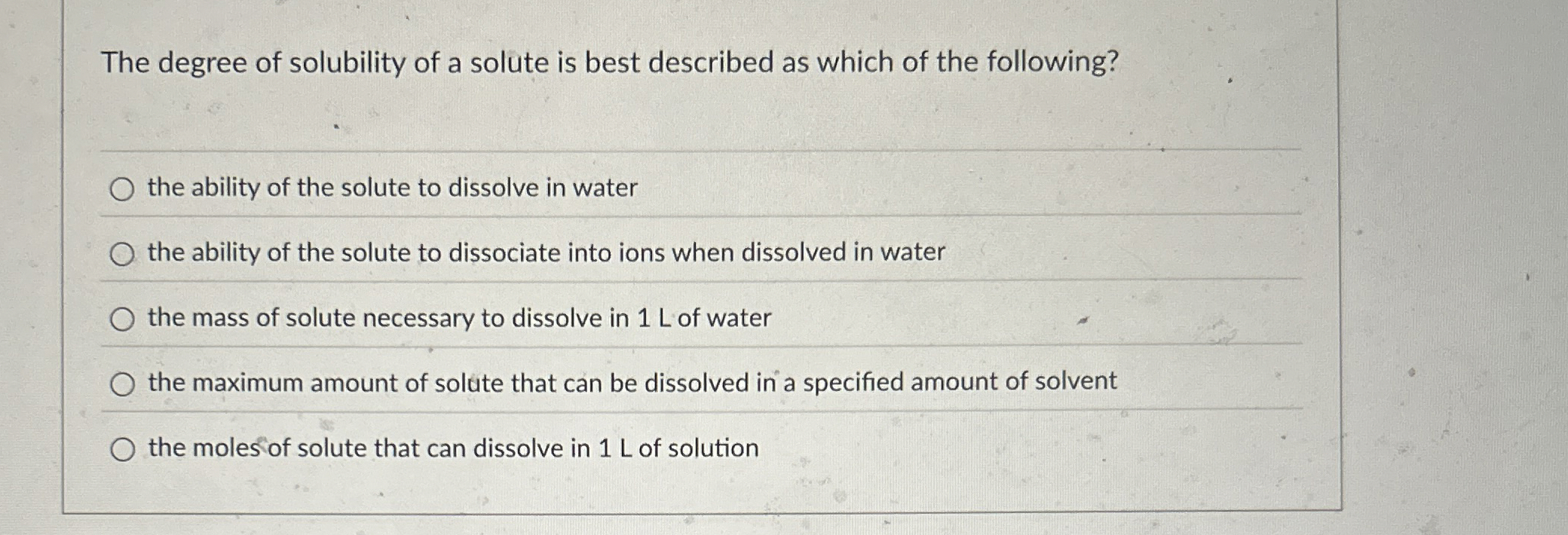 Solved The degree of solubility of a solute is best | Chegg.com