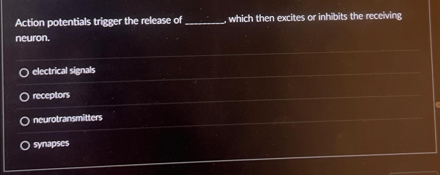 Solved Action potentials trigger the release of which then | Chegg.com