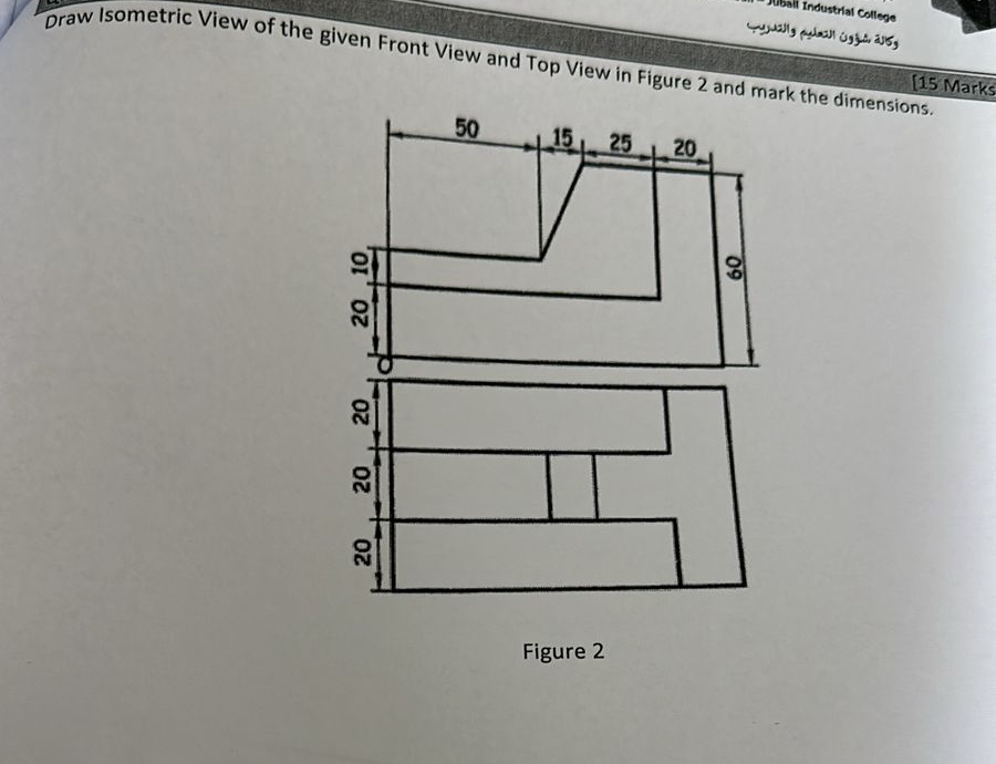 Solved Draw Isometric View of the given Front View and Top | Chegg.com