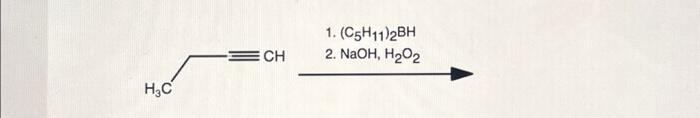 Solved 1. (C5H11)2BH 2. NaOH,H2O2 | Chegg.com