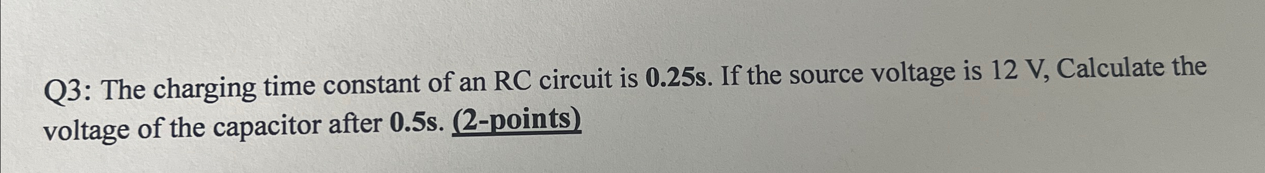 Solved Q3: The charging time constant of an RC ﻿circuit is | Chegg.com