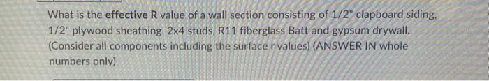 Solved What is the effective R value of a wall section | Chegg.com