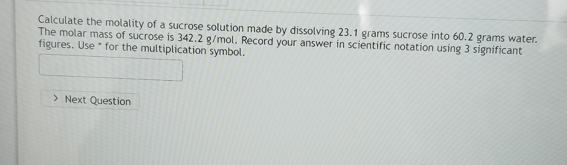 Solved Calculate the molality of a sucrose solution made by | Chegg.com