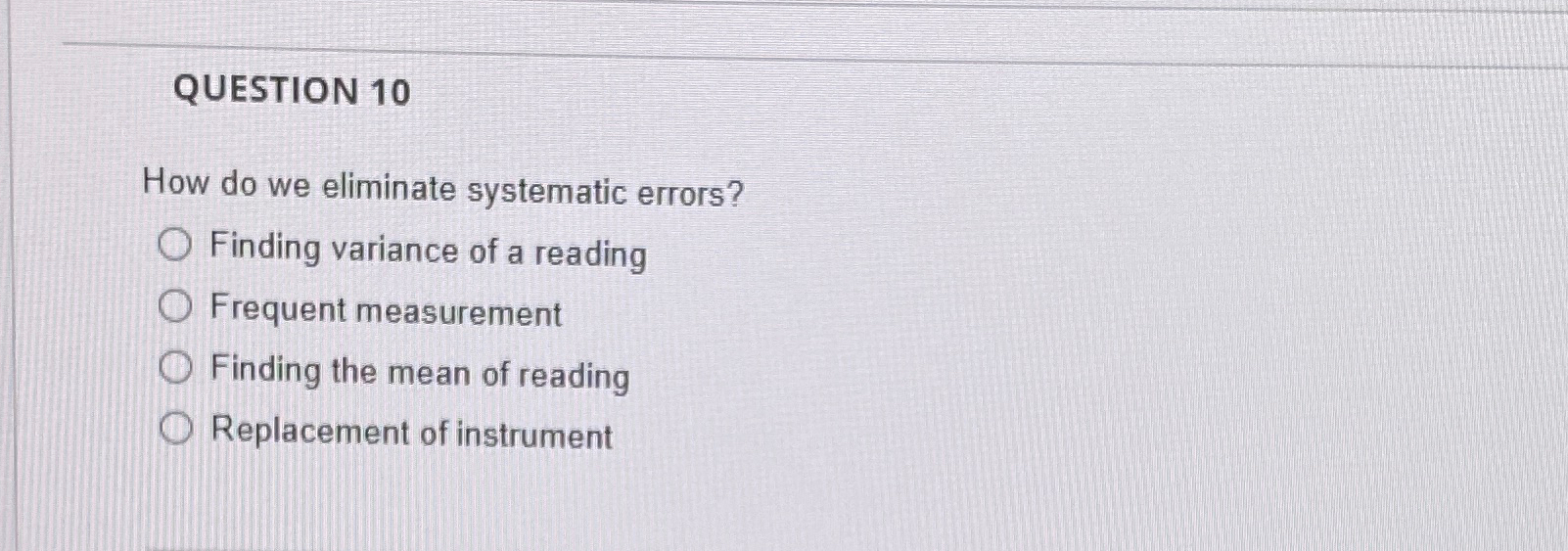 Solved QUESTION 10How do we eliminate systematic | Chegg.com