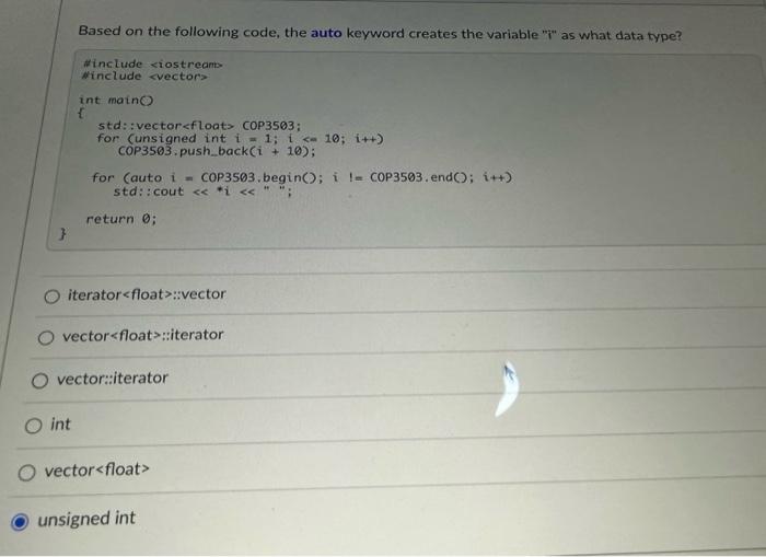 Solved Based on the following code, the auto keyword creates | Chegg.com