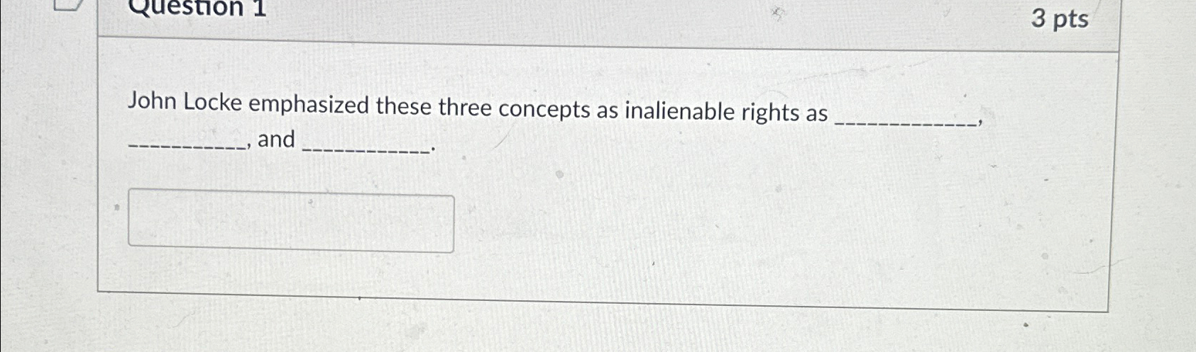 Solved John Locke emphasized these three concepts as | Chegg.com