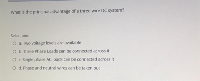 Solved What is the principal advantage of a three wire DC | Chegg.com
