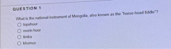 What is the national instrument of Mongolia, also | Chegg.com