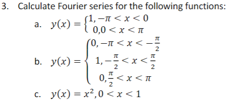 Solved Calculate Fourier series for the following | Chegg.com