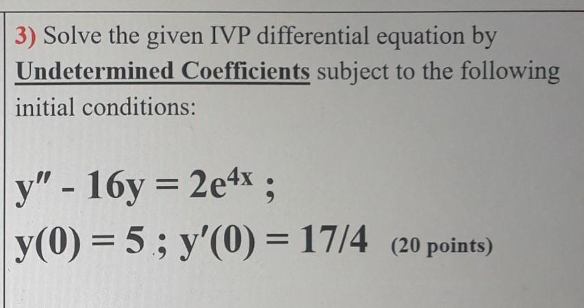 Solved 3) Solve the given IVP differential equation by | Chegg.com