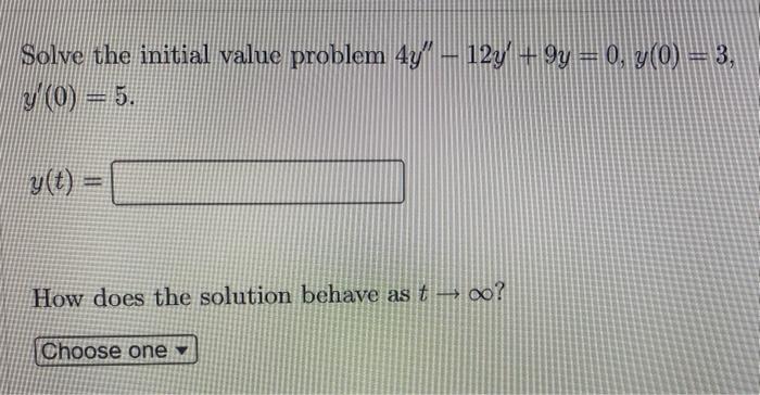 Solved Solve the initial value problem 44" - 12y + 9y = 0, | Chegg.com