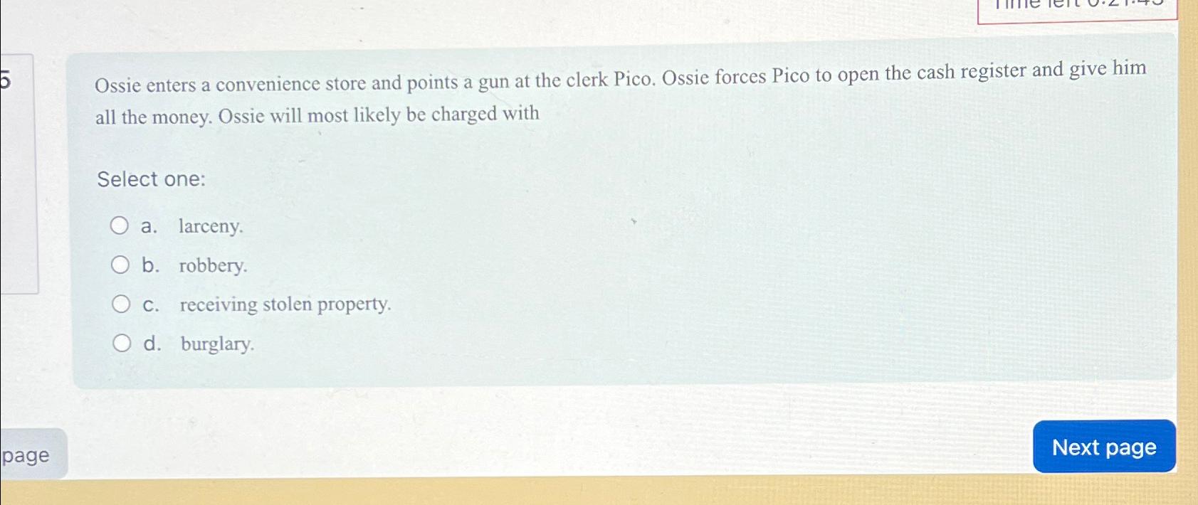 Solved Ossie enters a convenience store and points a gun at | Chegg.com