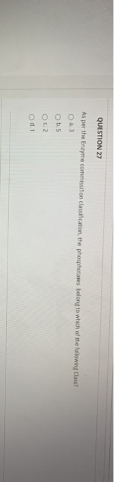 Solved QUESTION 27 As per the Enzyme commission | Chegg.com