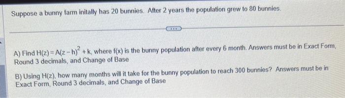 Solved Suppose a bunny farm initally has 20 bunnies. After 2 | Chegg.com