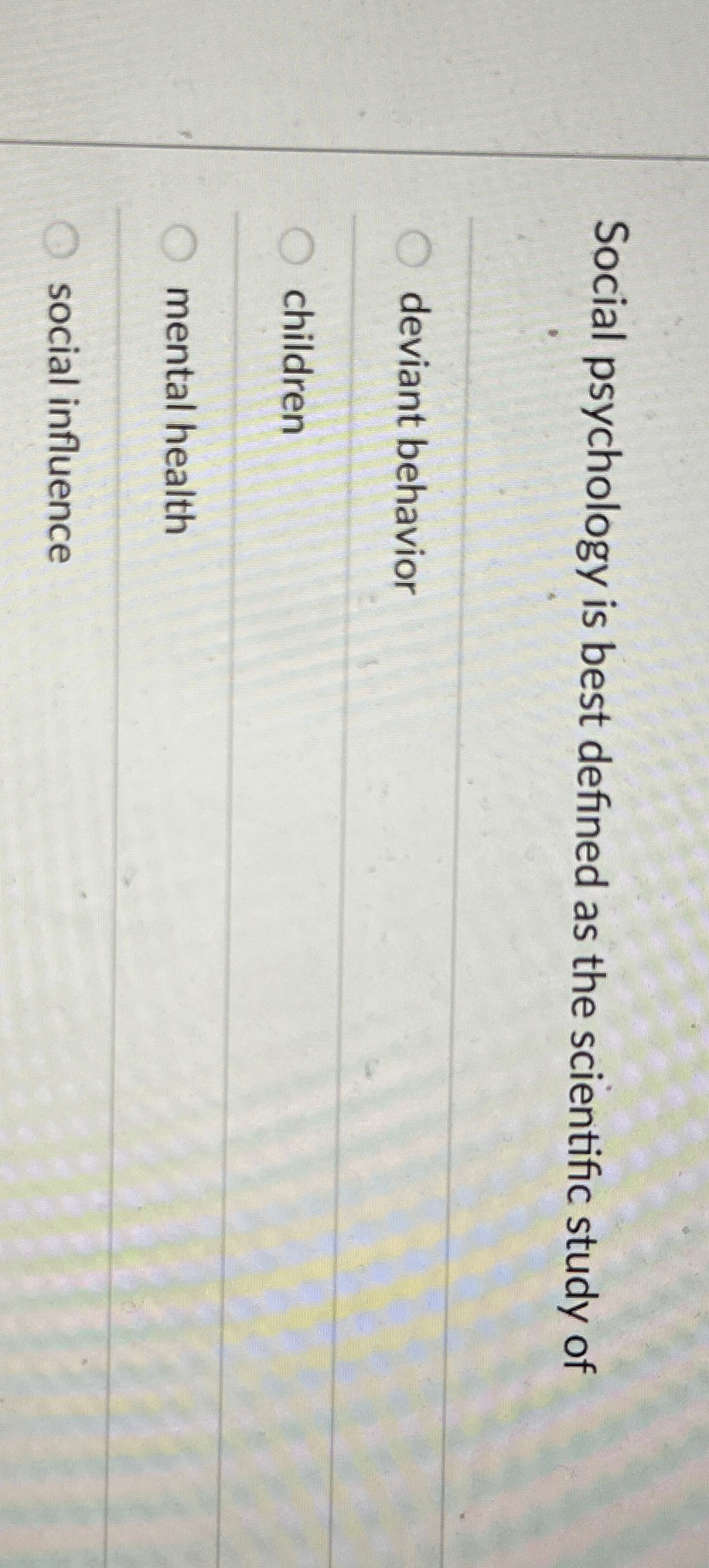 Solved Social psychology is best defined as the scientific | Chegg.com