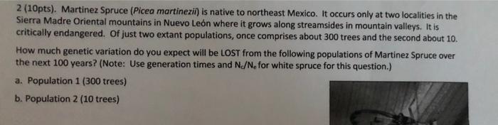 2 (10pts). Martinez Spruce (Picea martinezii) is | Chegg.com