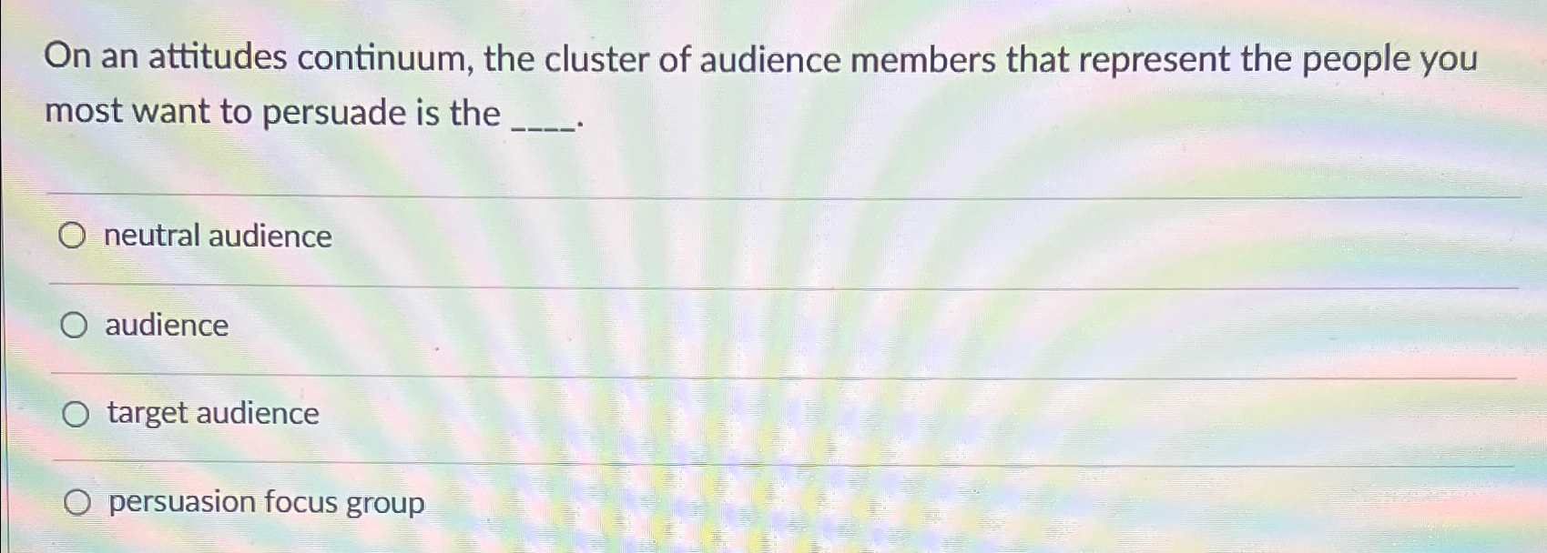 Solved On an attitudes continuum, the cluster of audience | Chegg.com