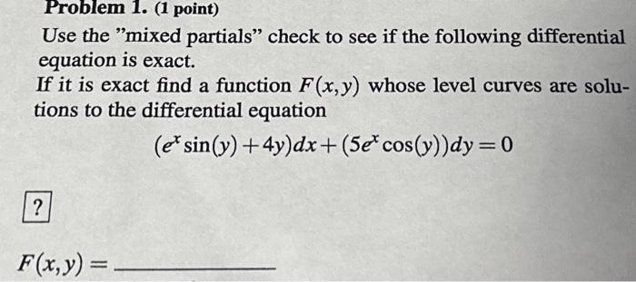 Solved Problem 1. (1 point) Use the "mixed partials" check | Chegg.com