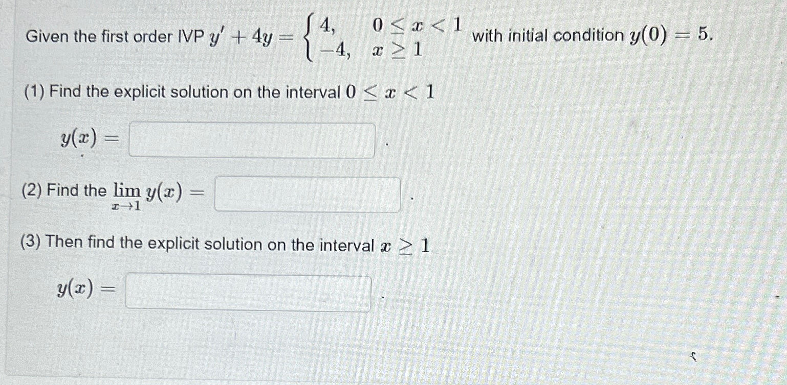 Solved Given the first order IVP y'+4y={4,0≤x