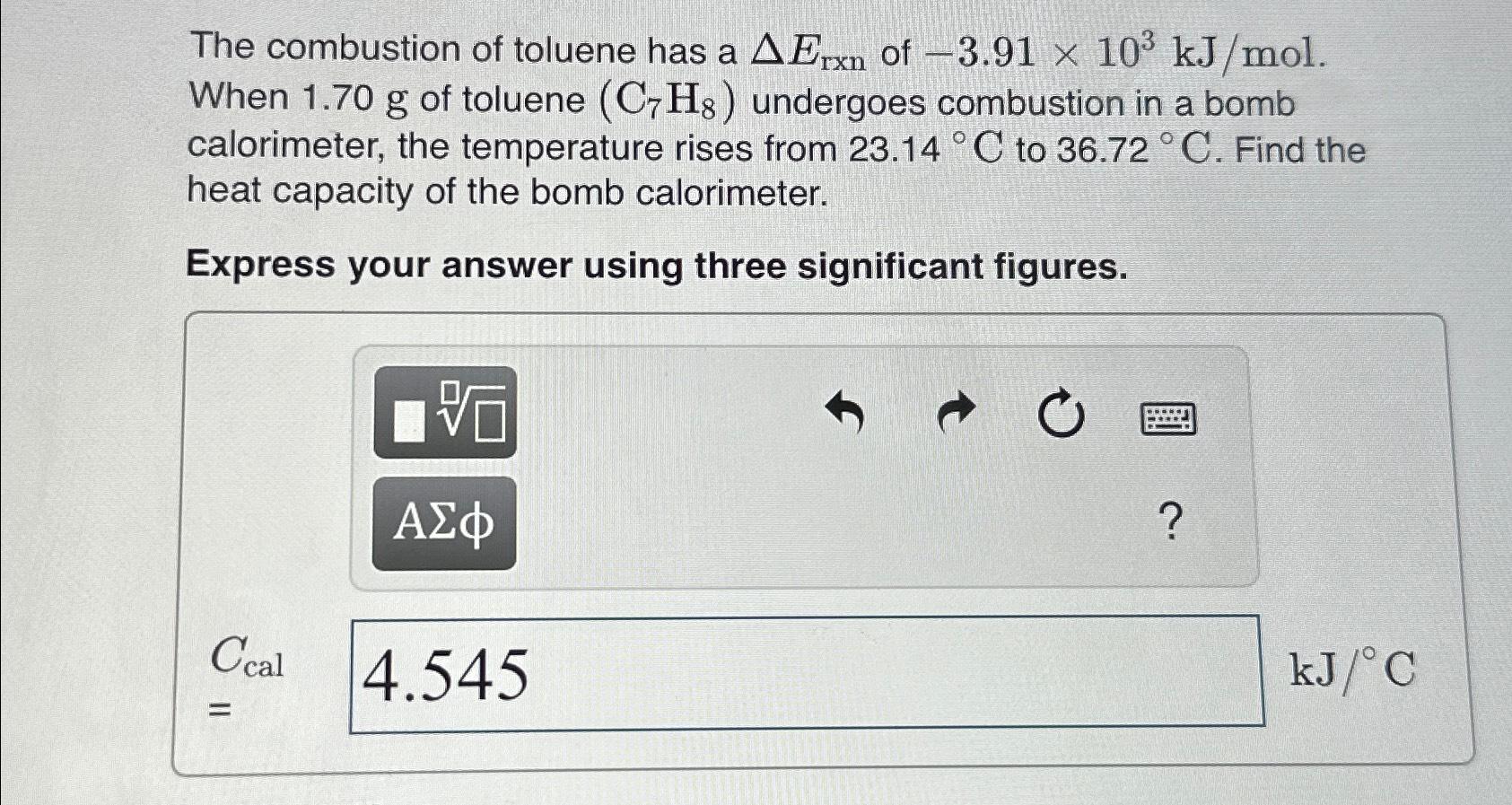 Solved The combustion of toluene has a ΔErxn ﻿of | Chegg.com