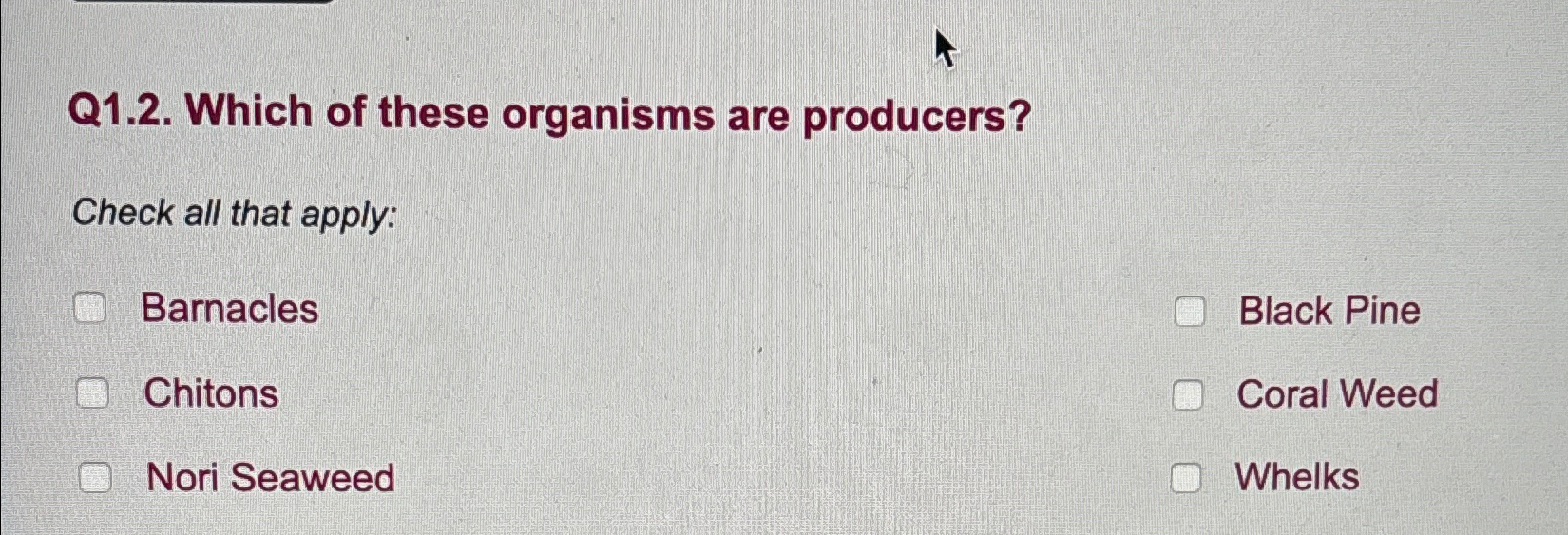 Solved Q1.2. ﻿Which of these organisms are producers?Check | Chegg.com