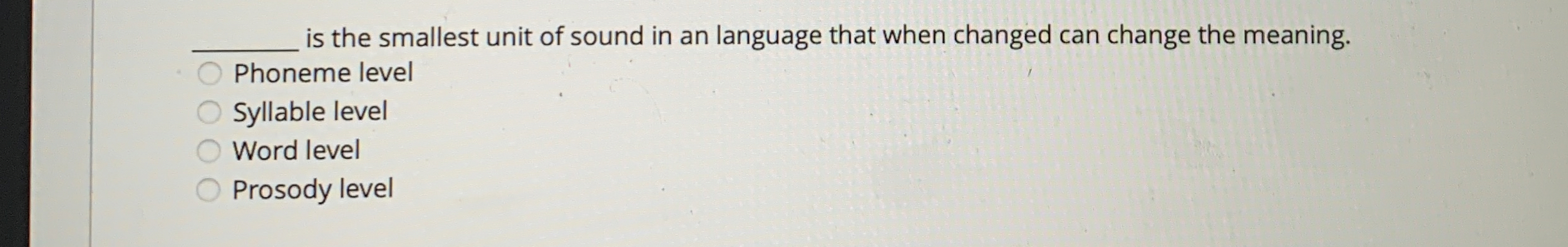 Solved ﻿is the smallest unit of sound in an language that | Chegg.com