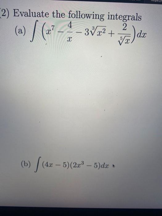 Solved 1) Evaluate the following integrals. (a) S (x5 – 4x2 | Chegg.com