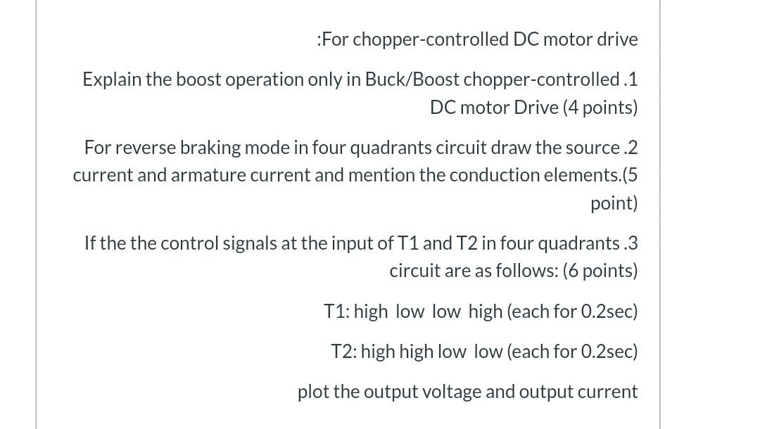 Solved :For chopper-controlled DC motor drive Explain the | Chegg.com