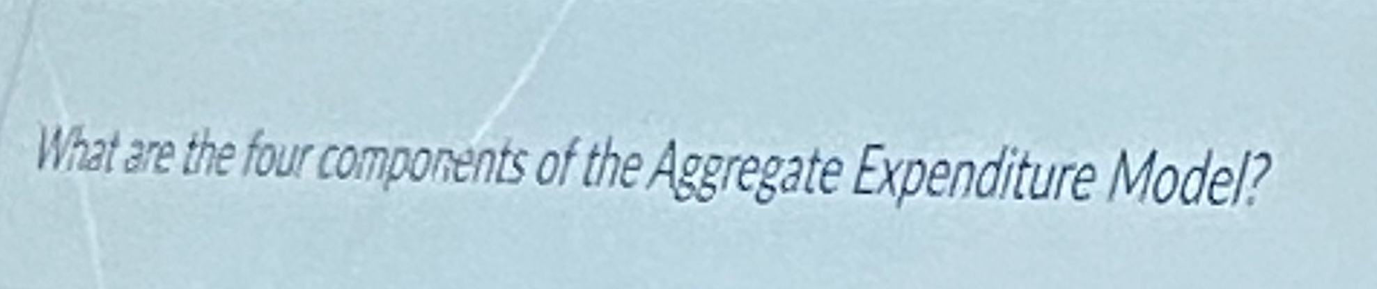 Solved What are the four comporents of the Aggregate | Chegg.com