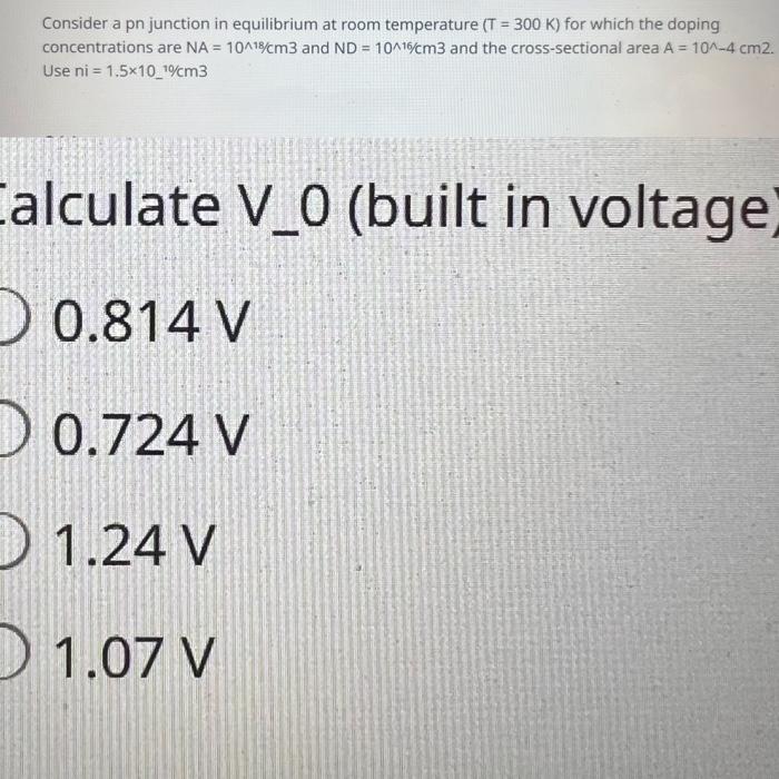 Solved alculate V−0 (built in voltage) 0.814 V 0.724 V 1.24 | Chegg.com