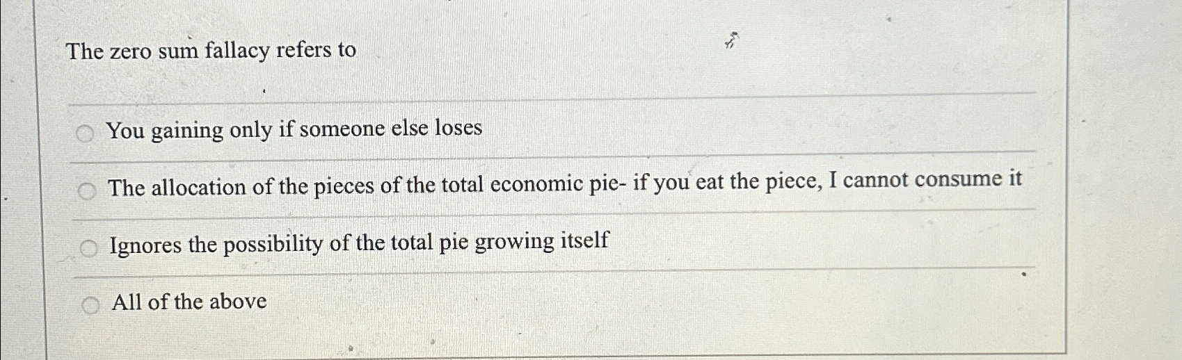 Solved The zero sum fallacy refers toYou gaining only if | Chegg.com