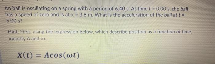 Solved An ball is oscillating on a spring with a period of | Chegg.com