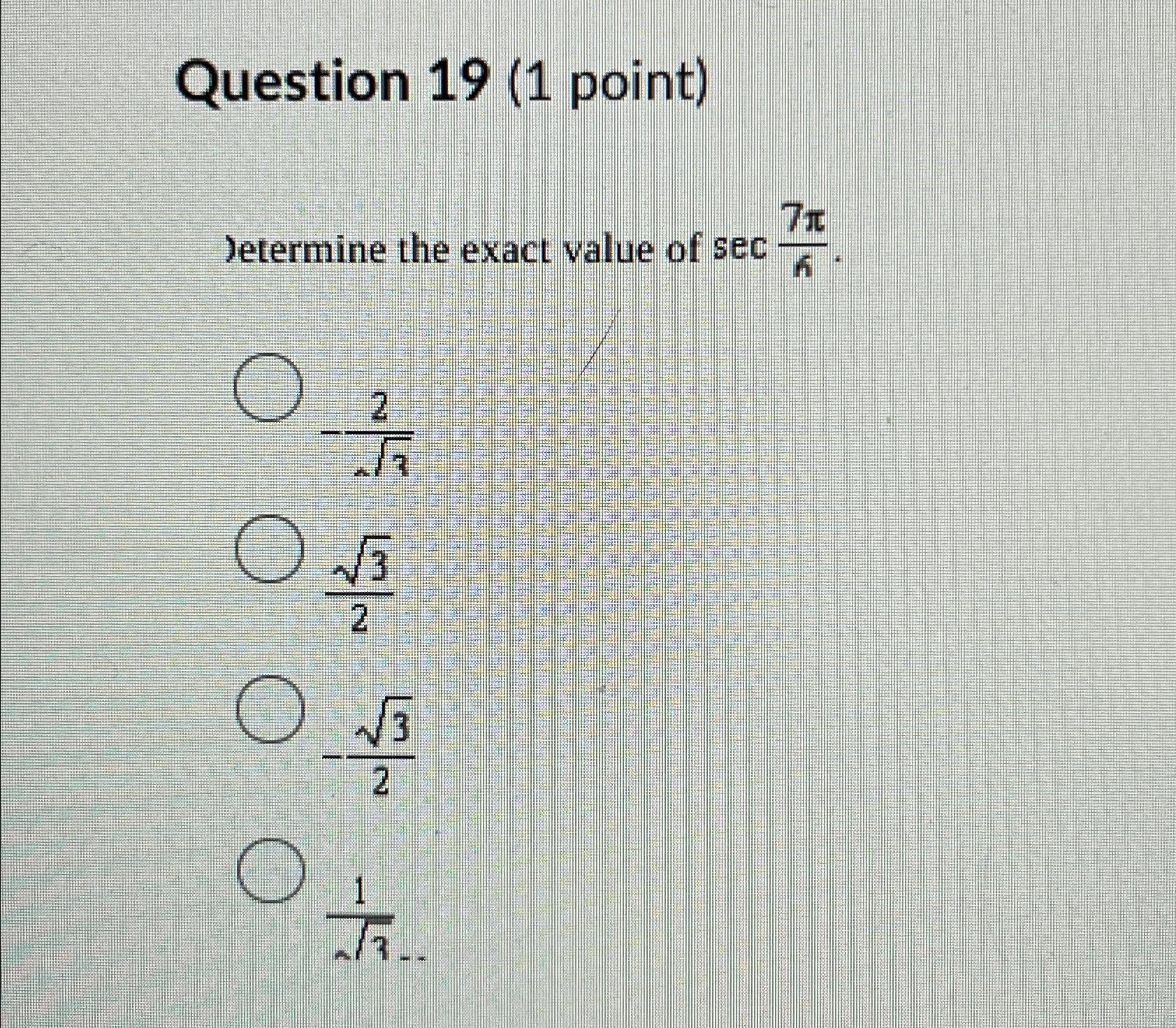 Solved Question 19 (1 ﻿point)Jetermine the exact value of | Chegg.com