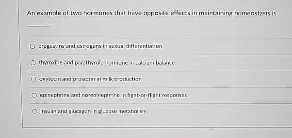 Solved An example of two hormones that have opposite effects | Chegg.com